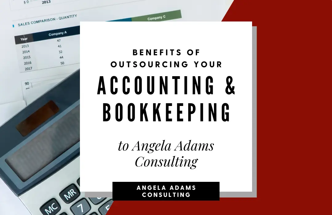 Benefits of Outsourcing Your Accounting to Angela Adams Consulting ...
