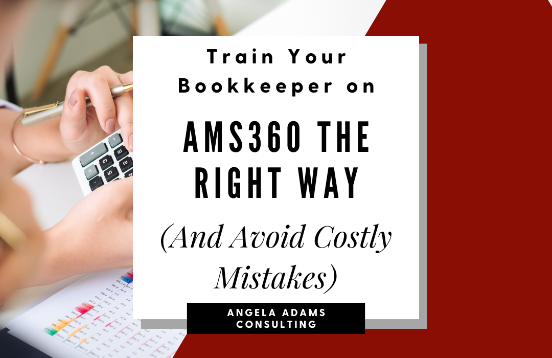 Train Your Bookkeeper on AMS360 the Right Way (and Avoid Costly ...